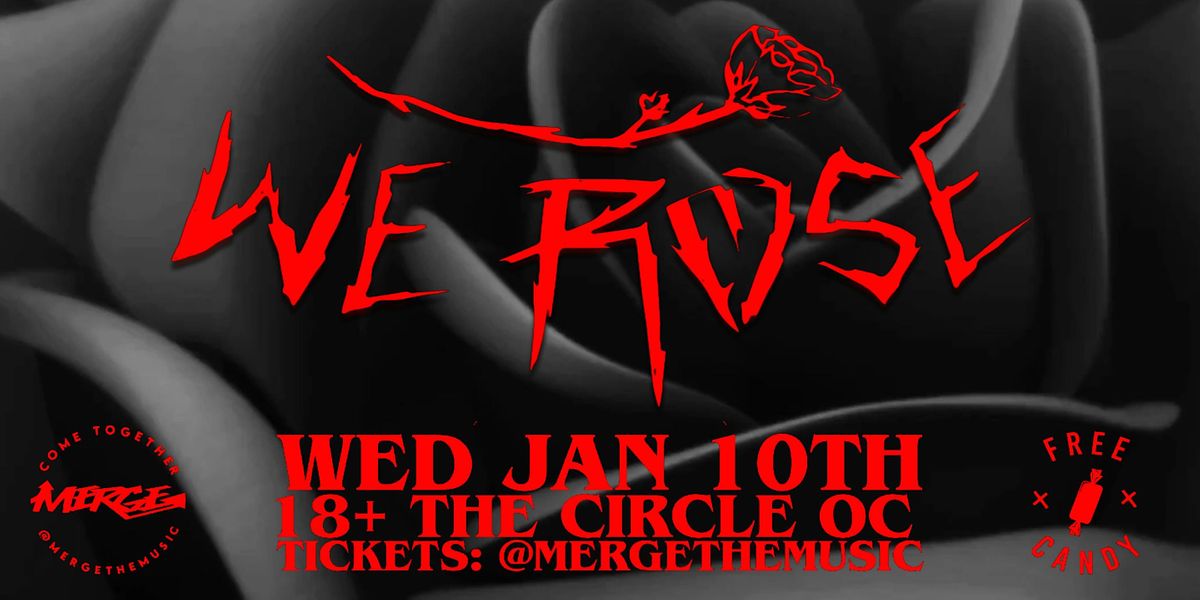 WE ROSE & FRIENDS! DUBSTEP RIDDIM DNB LFG! (18+/21 BAR), The Circle OC ...