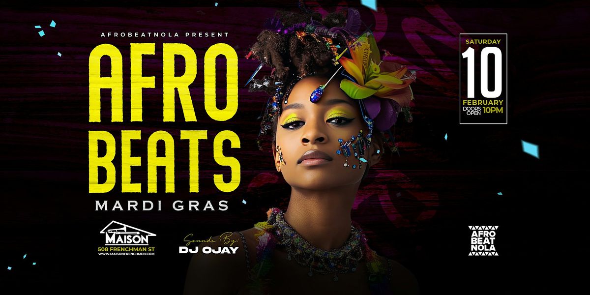 Afrobeats On Frenchmen: Mardi Gras Edition, The Maison, New Orleans, 10 ...