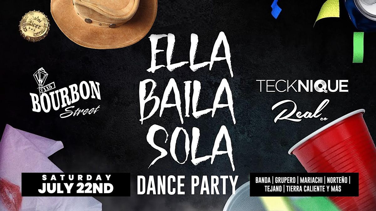 Ella Baila Sola [Dance Party] at 115 Bourbon Street, 115 Bourbon Street, Merrionette Park, 22 ...