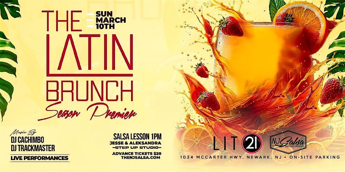 THE LATIN BRUNCH - Season Premier, Spring 2024, Lit 21, Newark, 10 ...