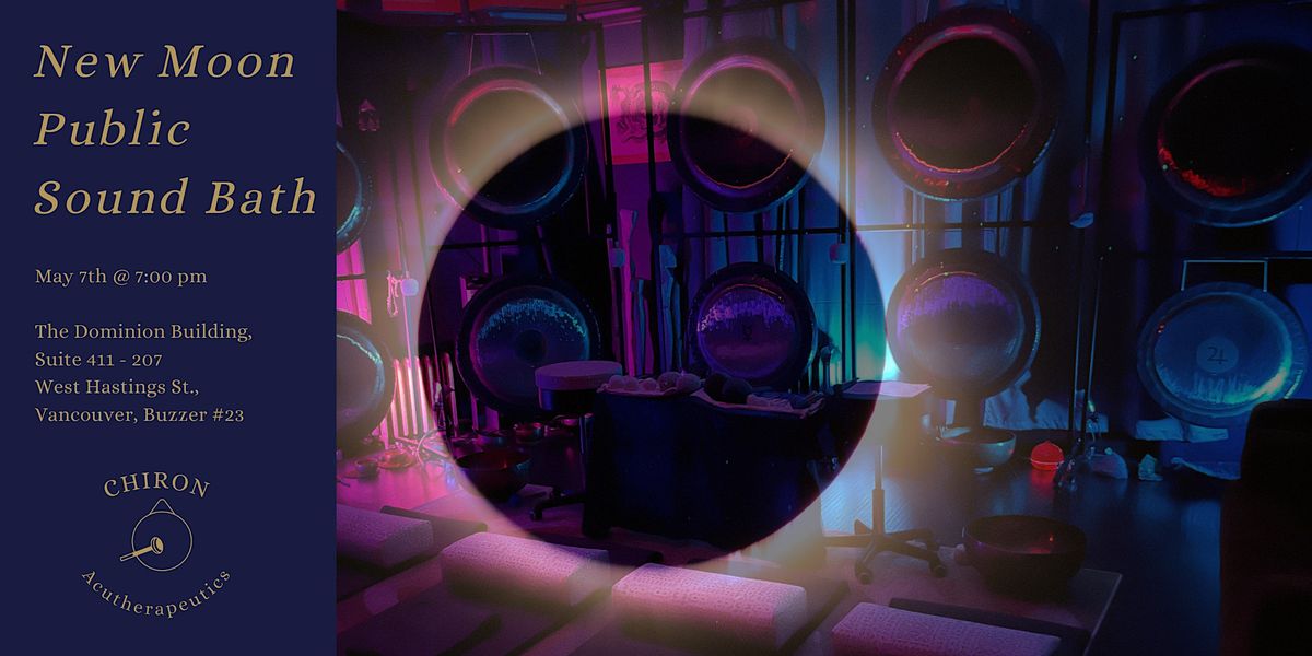 New Moon Sound Bath - 7 pm, Dominion Building, 207 W Hastings St ...