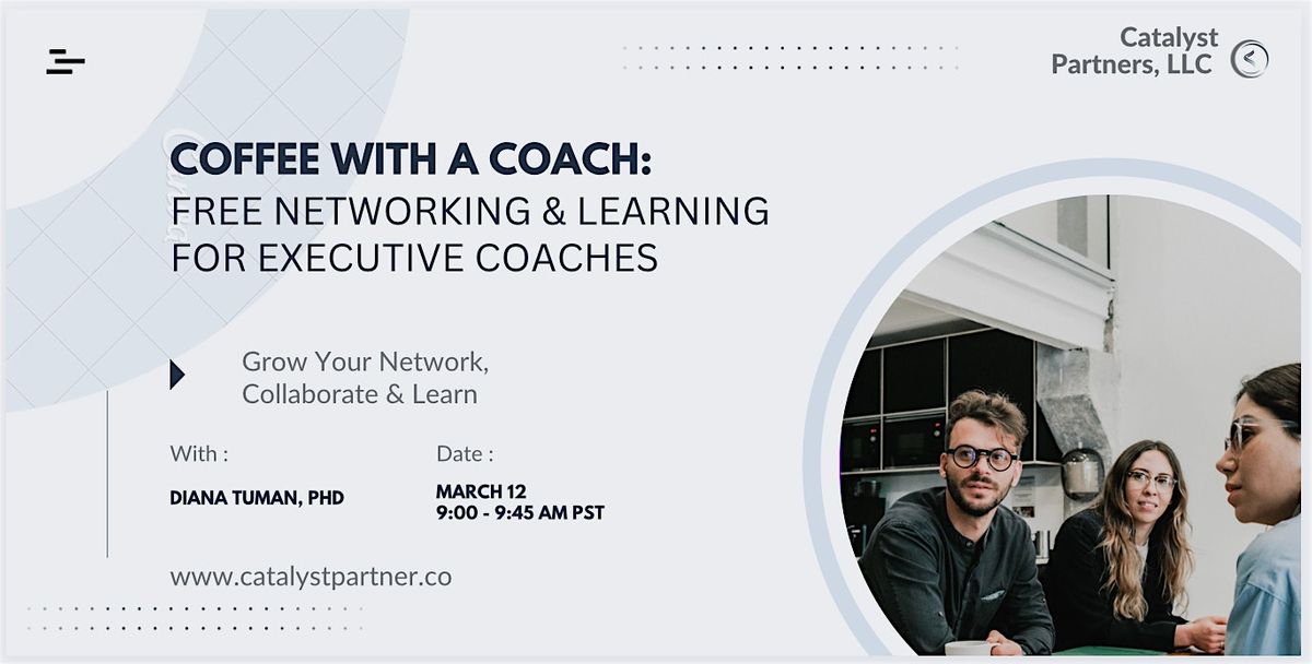 Coffee with a Coach: Free Networking & Learning for Executive Coaches ...