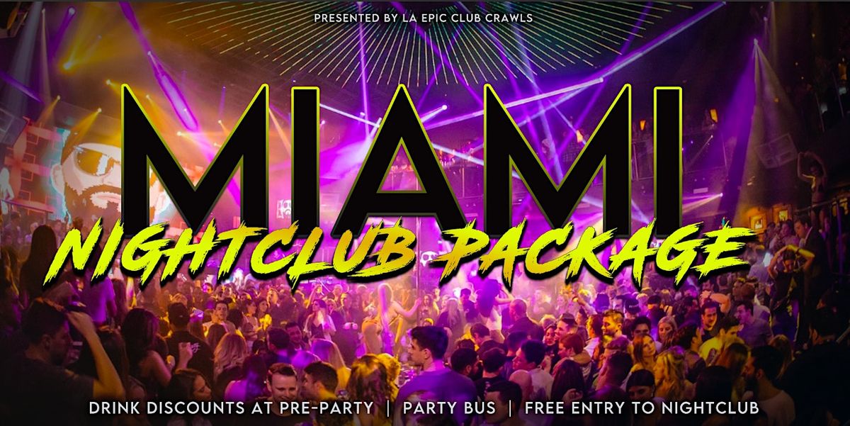 Miami Club Crawl | Open Bar & Party Bus, Locations Vary - Check our ...
