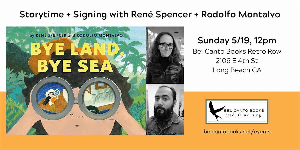 Storytime + Signing with René Spencer + Rodolfo Montalvo, BYE LAND, BYE ...