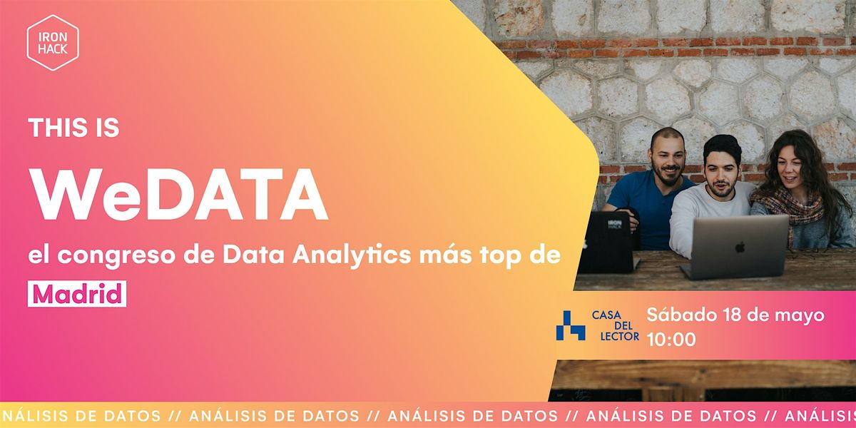 [MAD] WeData: El congreso de Data Analytics más Top de Madrid, Auditorio, Casa del Lector ...