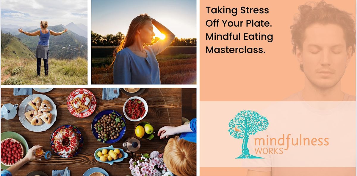 Mindful Eating Masterclass - Taking Stress Off Your Plate, November 12 ...