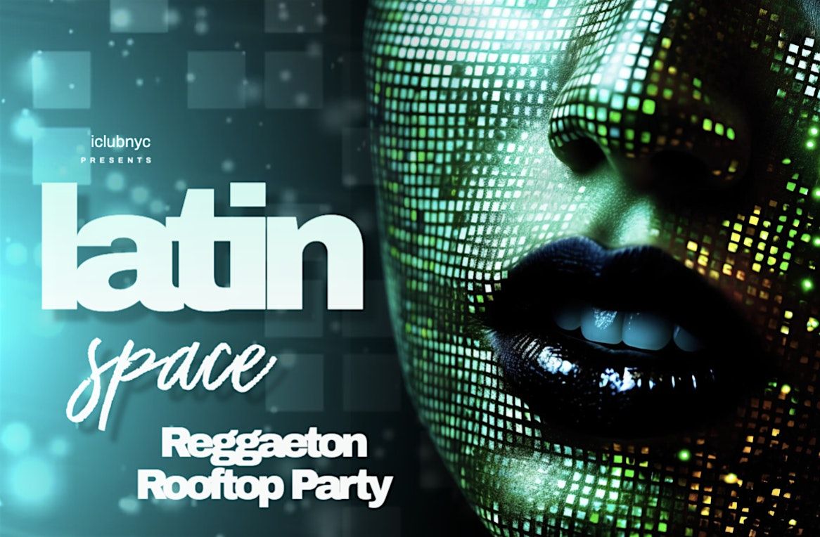 8/17 LATIN SPACE ROOFTOP PARTY SATURDAY, Lost in Paradise Rooftop ...