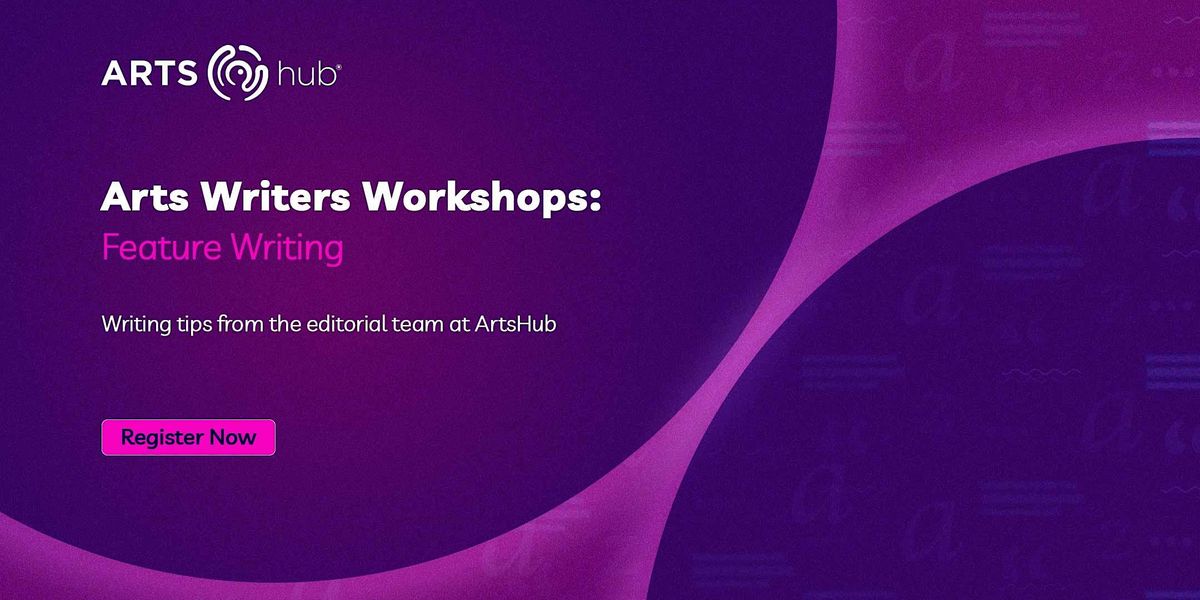 Arts Writers Workshop: Feature Writing, Arts Centre Melbourne ...