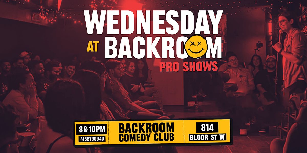Wednesday Nights @ Backroom Comedy Club | Torontos Best Comedy Show ...