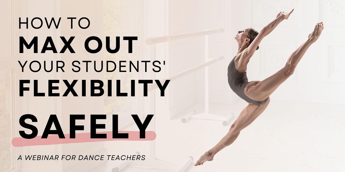 How to Max Out Your Students Flexibility, SAFELY, May 25 2023 | Online ... How to Max Out Your Students Flexibility, SAFELY, May 25 2023 | Online ...