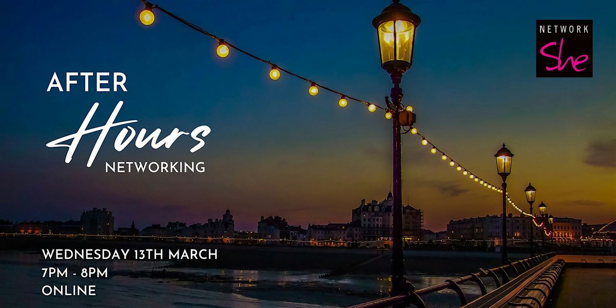 After Hours Networking (Online) - March 2024, March 13 2024 | Online ...