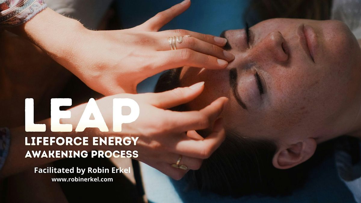 LEAP Lifeforce Energy Awakening Process - DEN BOSCH with Robin Erkel ...