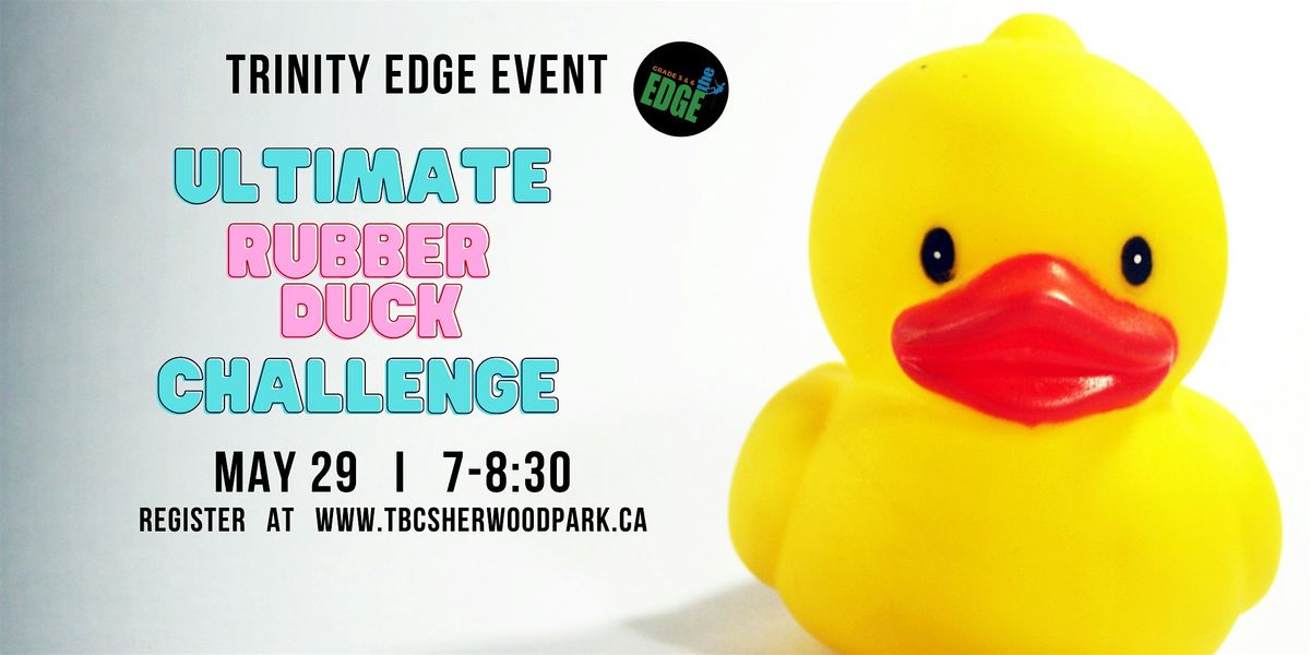 Trinity Edge Rubber Duck Challenge, Trinity Baptist Church, Sherwood ...