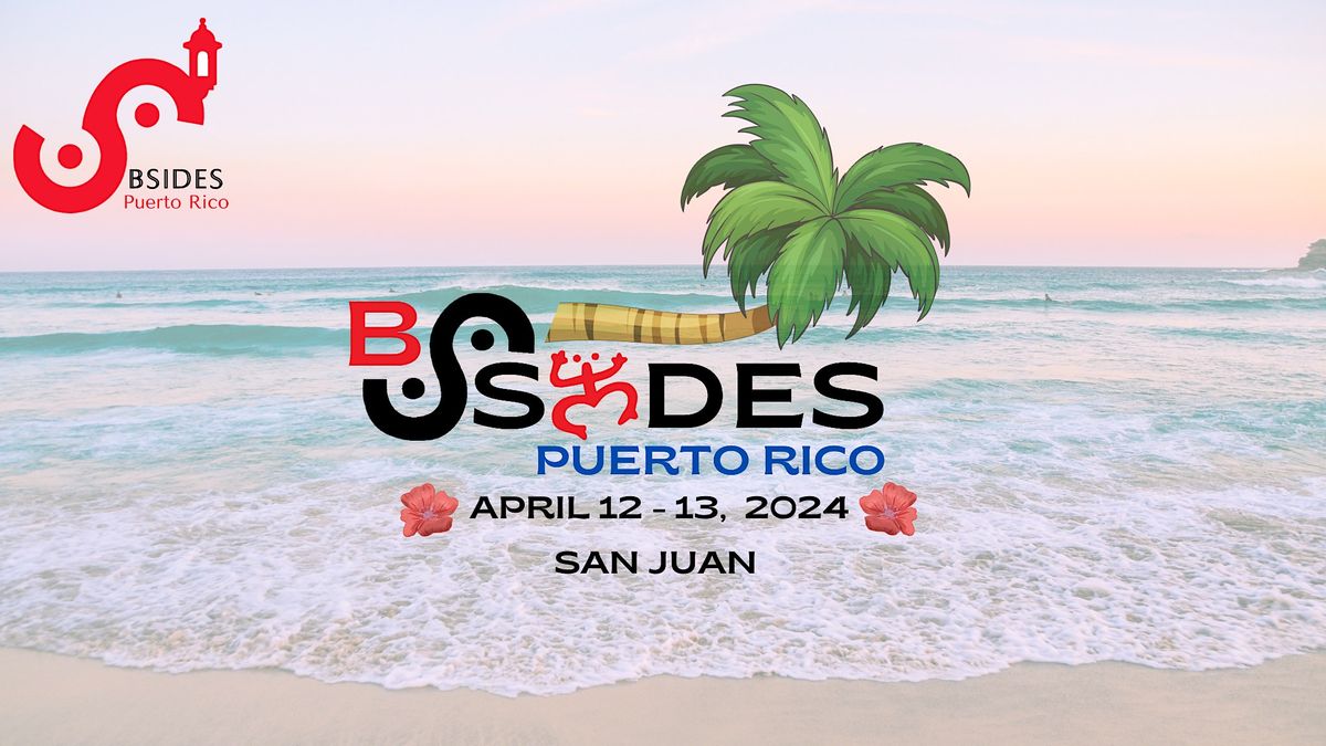 BSidesPR, Puerto Rico Convention CEnter, San Juan, 12 April to 13 April | AllEvents
