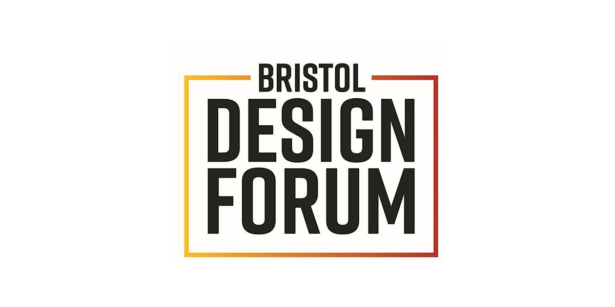 Bristol Design Forum, Paintworks Event Space, Arno's Vale, 20 September ...