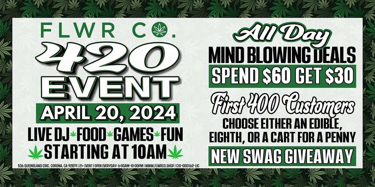 FLWR CO Presents: Our largest 420 celebration ever!, 536 Queensland Cir ...