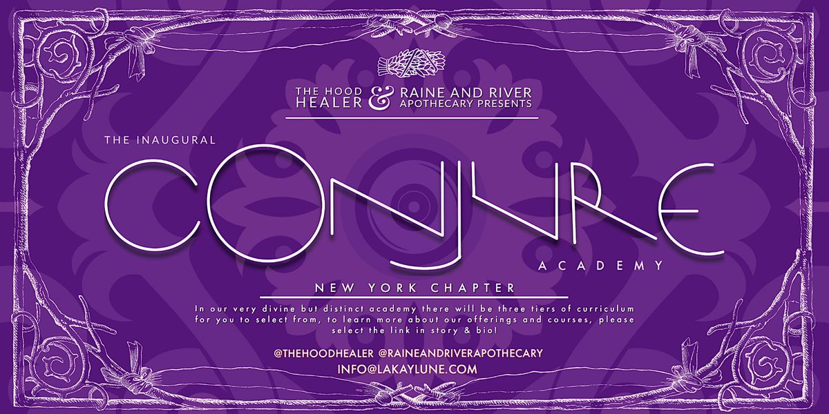 Conjure Academy: The New York Chapter with Imani Cohen, The Hood Healer ...