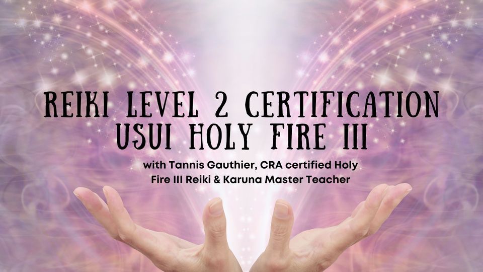 Reiki Level 2 Certification with Tannis Gauthier, White Lotus Divine Healing, Port Moody, 23 ...