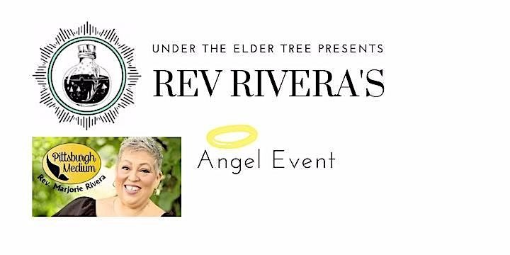 7/21Under The Elder Tree presents Rev Riveras Angel Event, Under The ...