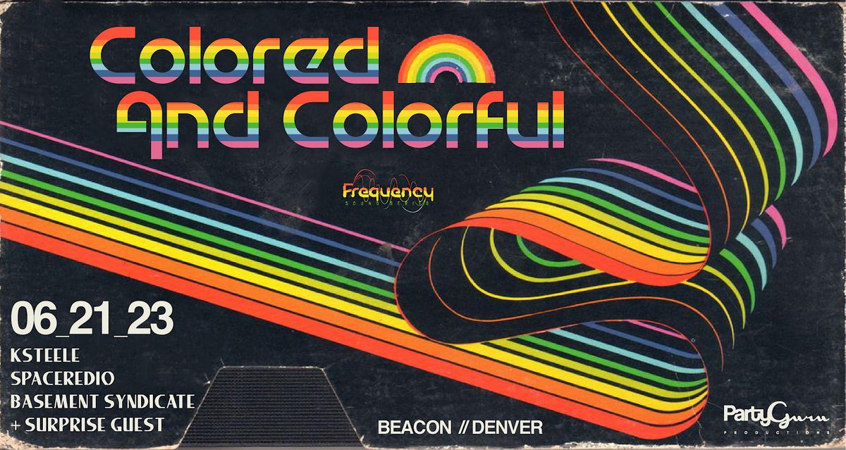 Frequency Sound Series - Colored and Colorful ft KSTEELE w/ Special ...