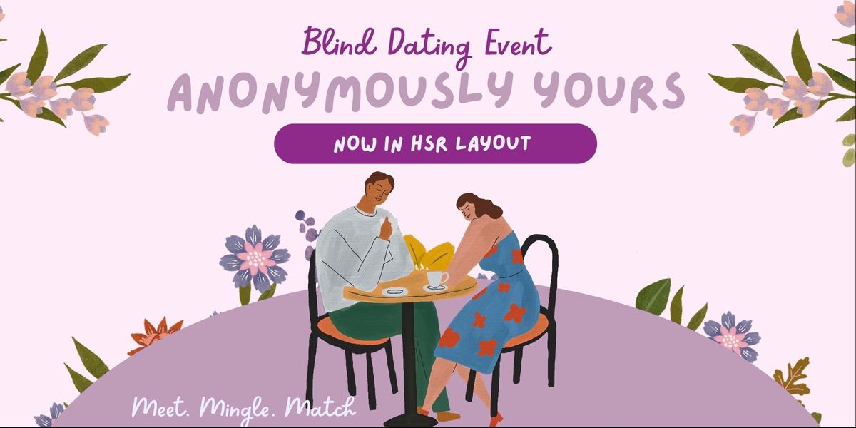 Anonymously Yours- Dating Event in HSR Layout, 2733, 16th Cross, 27th ...