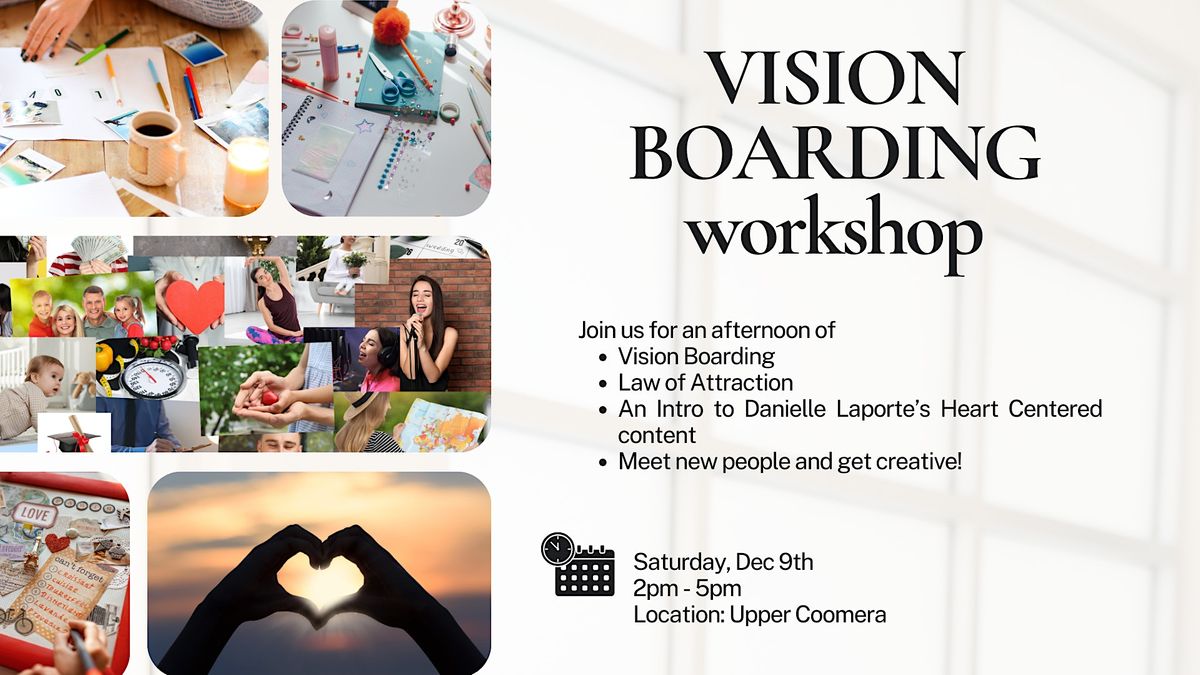 Vision Boarding Workshop, 58 Highland Wy, Upper Coomera, 9 December ...