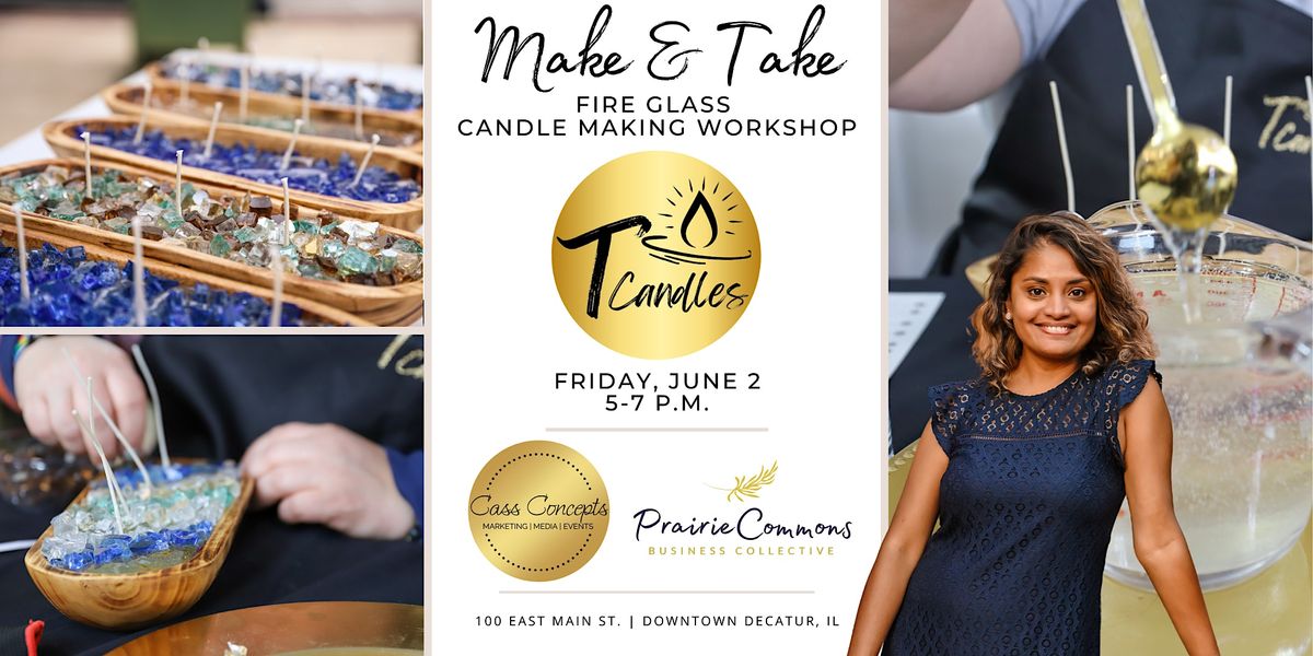 Fire Glass Candle Making Workshop, 100 E Main St, Decatur, 2 June 2023 ...