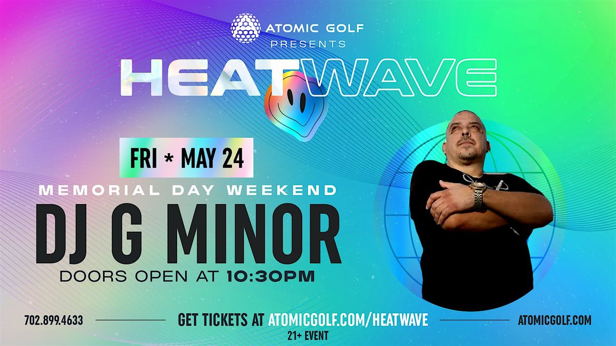 DJ G MINOR Memorial Day Weekend HIPHOP Party @ Atomic Golf Las Vegas ...