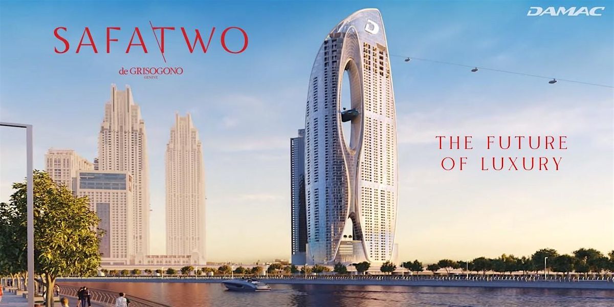 SAFA TWO: Dubai Luxury Unveiled in London, Aeon Trisl Investments ...