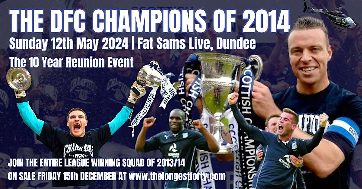 The DFC Champions of 2014, Fat Sams, Dundee, 12 May 2024 | AllEvents.in