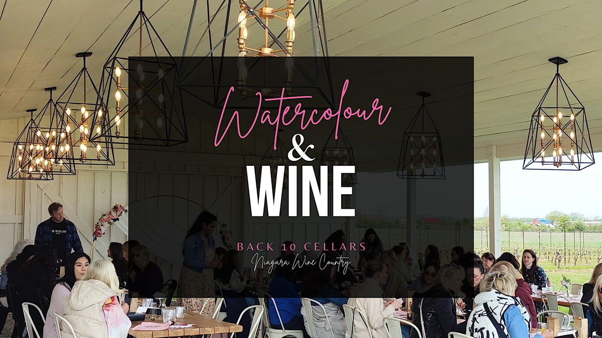 Watercolour & Wine @ Back 10 Cellars, Back 10 Cellars, Lincoln, 11 June ...