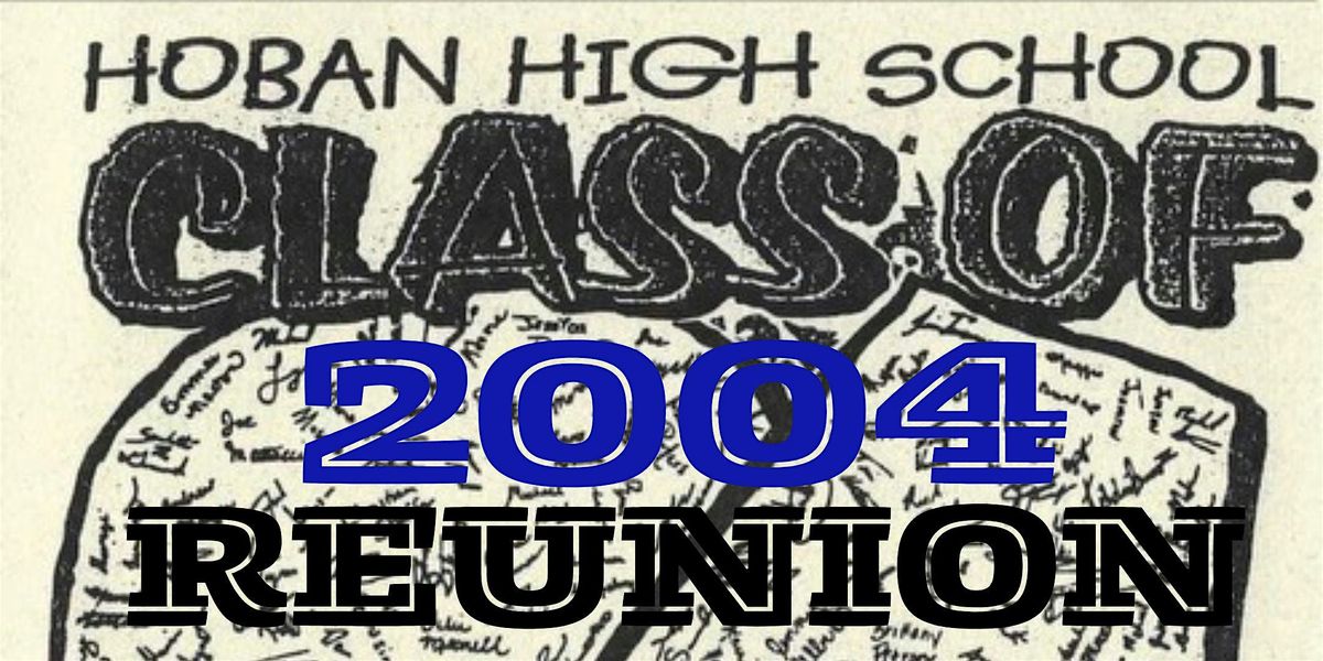 Hoban High School Class of 2004 Twenty Year Reunion, 981 W Market St ...