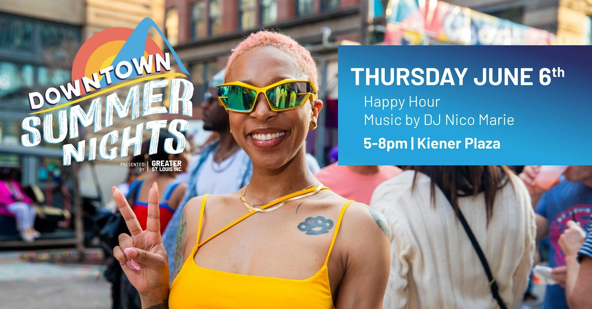 Downtown Summer Nights Kickoff, Kiener Plaza Park, St. Louis, 6 June 2024 | AllEvents.in