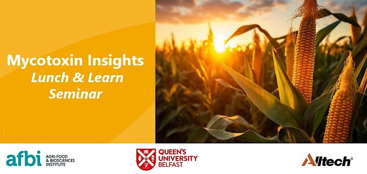 Mycotoxin Insights - Lunch & Learn Seminar, A F B I, Large Park ...