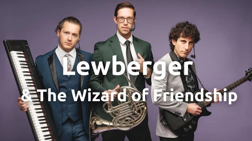 Lewberger & The Wizard of Friendship, Lawrence Family JCC, Sorrento ...