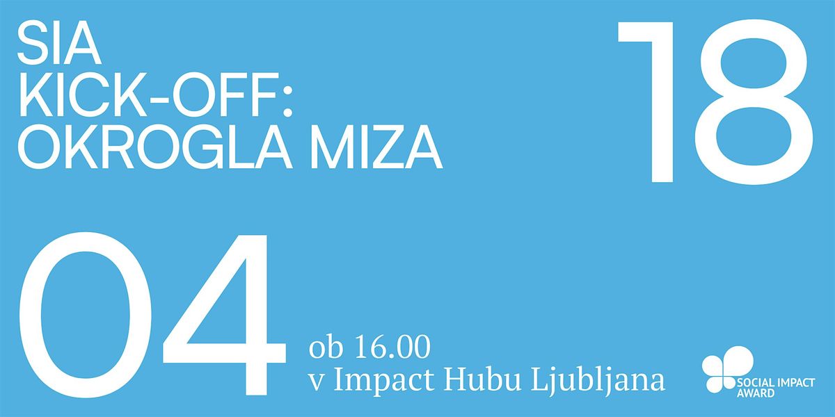 Okrogla miza: Impact podjetništvo – podjetništvo prihodnosti?, Impact hub Ljubljana, 18 April ...
