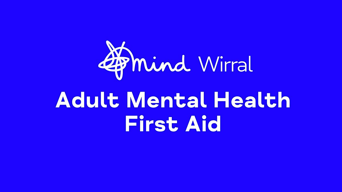 2 day Mental Health First Aid Training, Wirral Mind, Birkenhead, 28 November to 29 November ...
