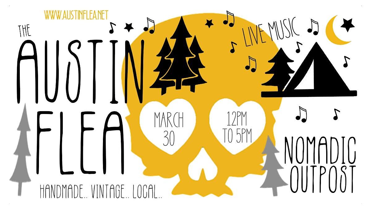 Austin Flea at Nomadic Outpost - Spring Fling, Nomadic Outpost, Austin ...