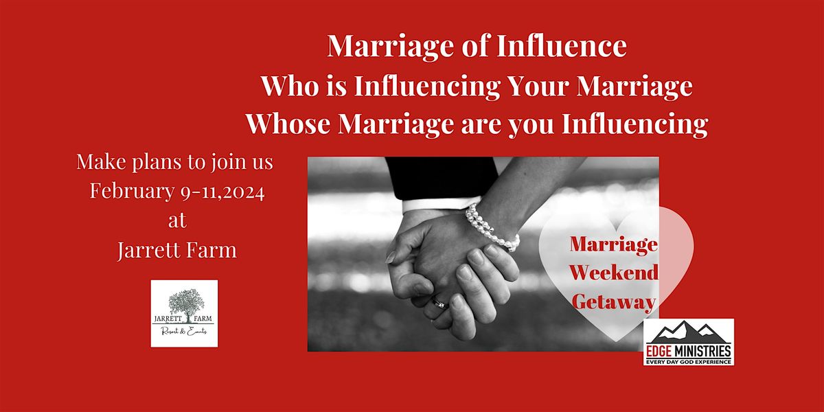 Marriage Weekend Getaway: Marriage of Influence, Jarrett Farm Resort ...