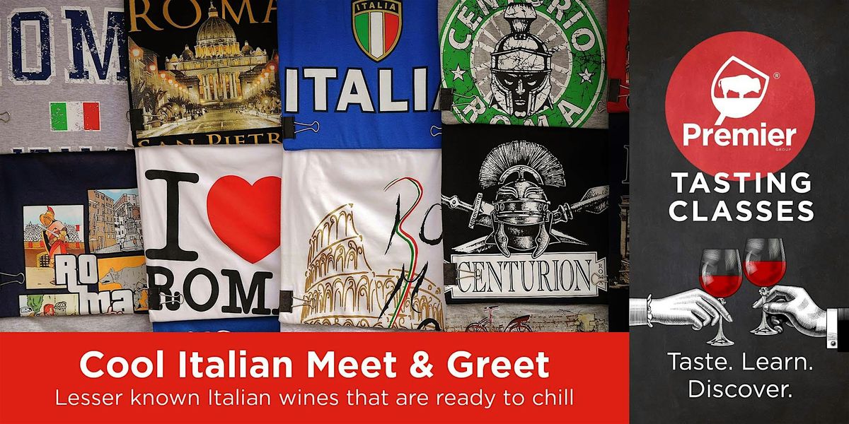 Tasting Class: Cool Italian Meet & Greet, Premier Group - Premium Wine ...