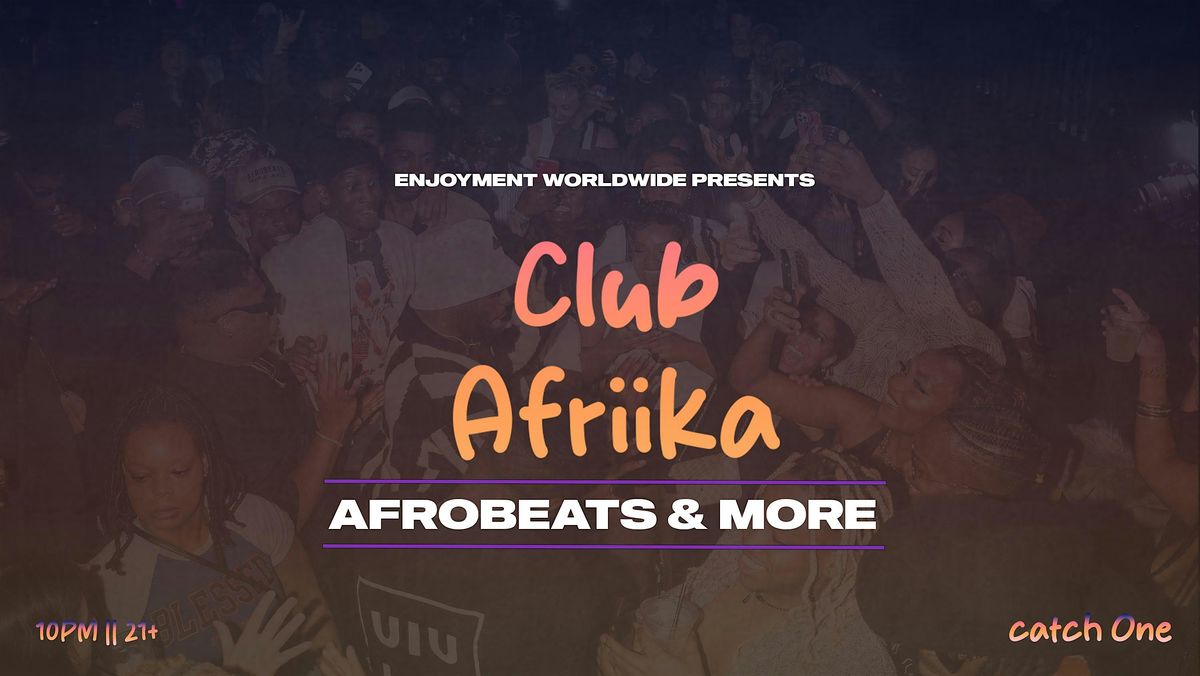 Afrobeats & Amapiano Night ( CLUB AFRiiKA ), Catch One, Los Angeles, 29 ...