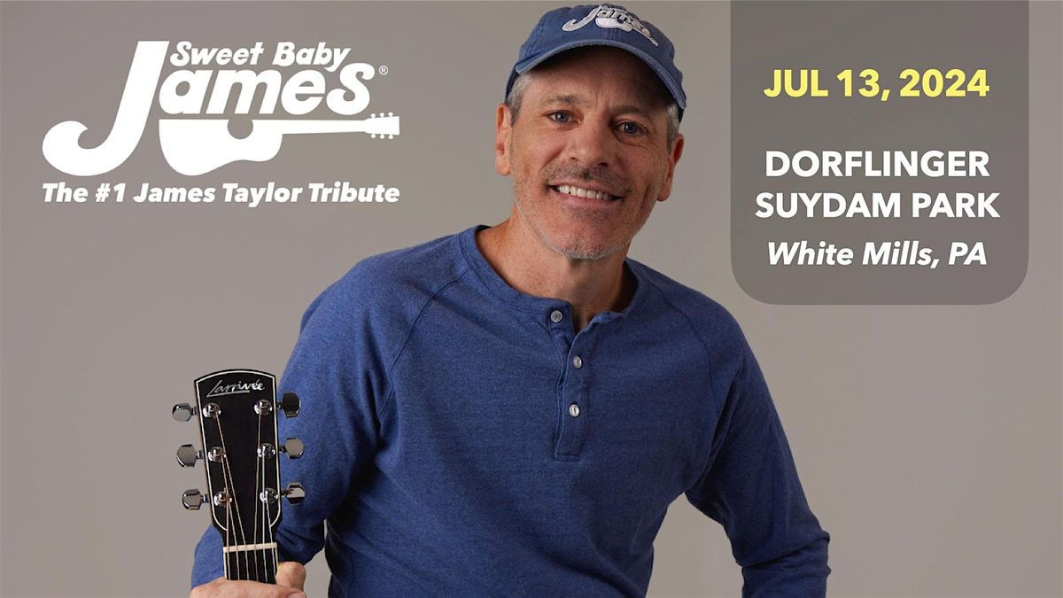 Sweet Baby James: Americas #1 James Taylor Tribute (Honesdale, PA ...