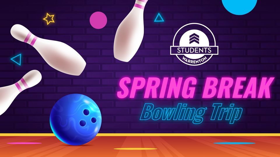 Student Ministry Spring Break Bowling Trip (6-12th Grade), Galaxy ...