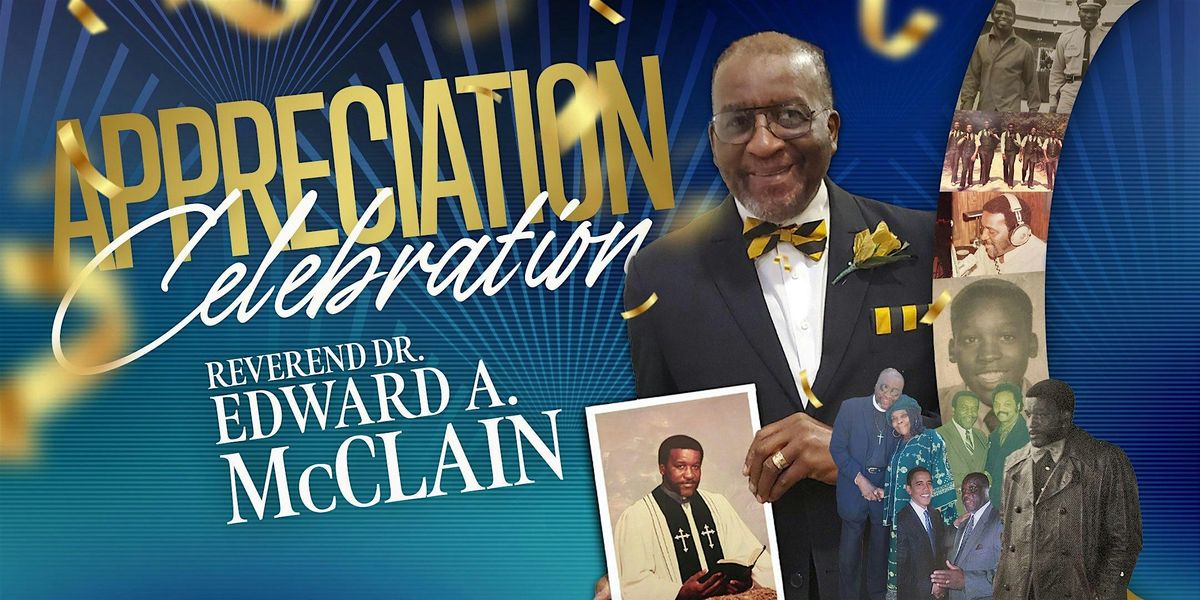 Appreciation Celebration For Reverend Dr. Edward A. McClain Jr., Omar ...