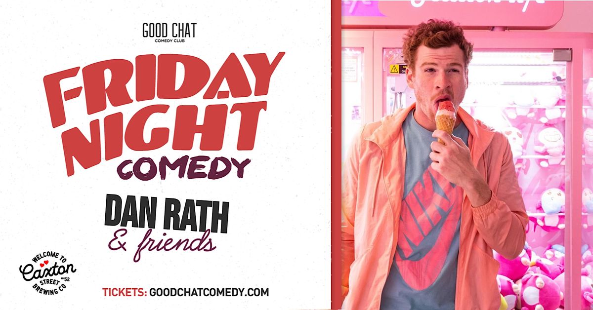 Friday Night Comedy w/ Dan Rath & Friends!, Good Chat Comedy Club ...