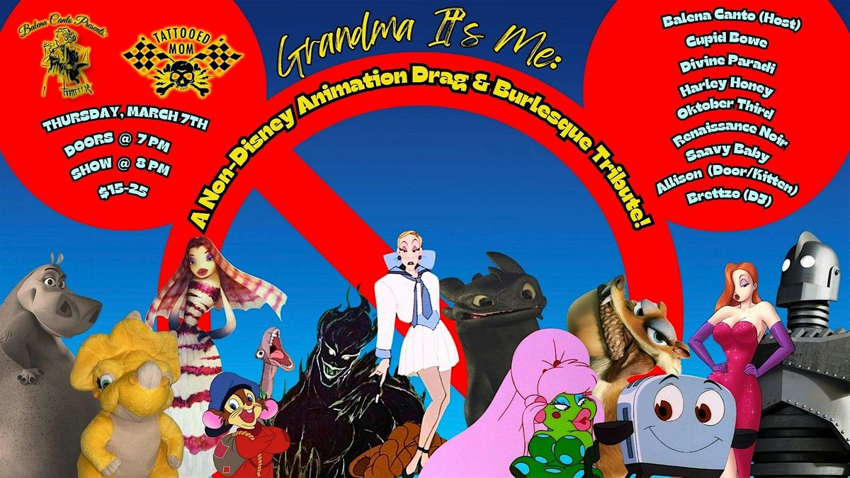 Grandma, Its Me: A Non-Disney Animation Drag & Burlesque Tribute ...