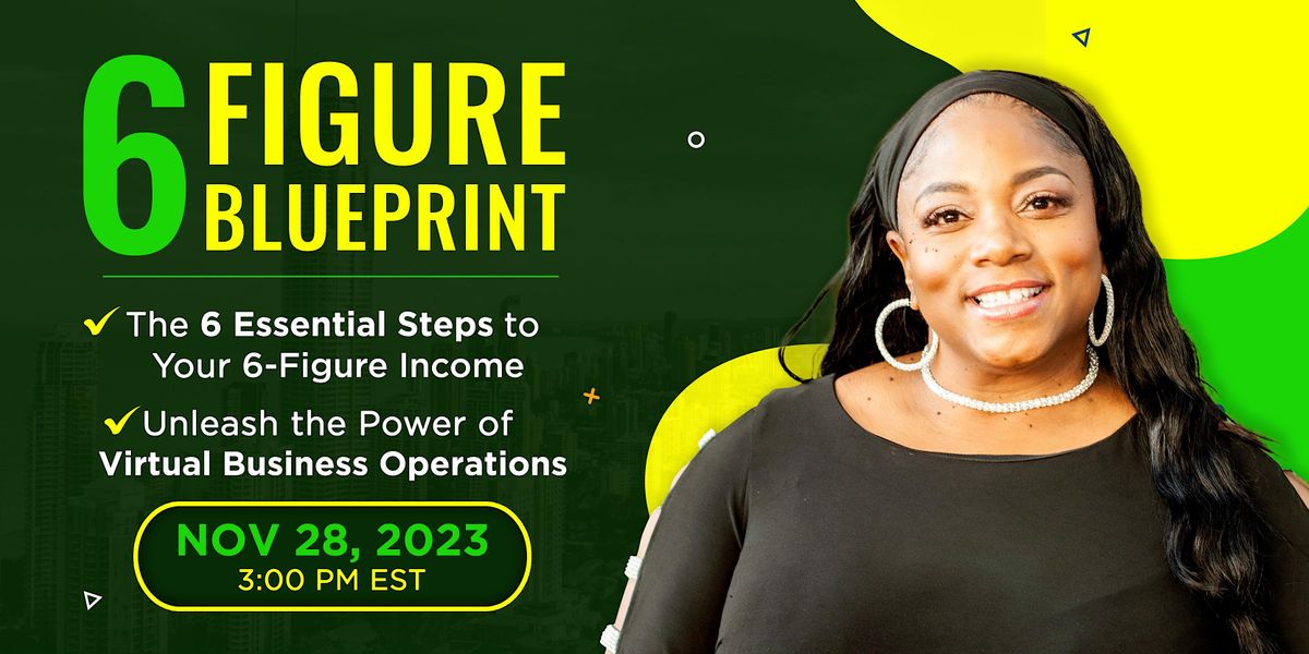 Six Figures Blueprint, November 28 2023 | Online Event | AllEvents.in
