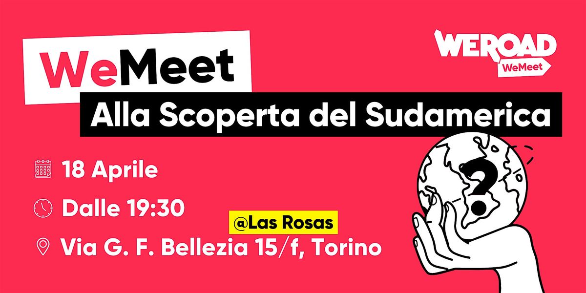 WeMeet | Alla Scoperta del Sudamerica, Las Rosas, Torino, 18 April 2024 ...