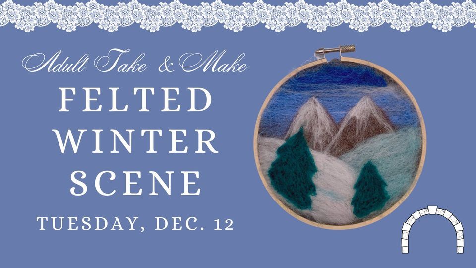 Adult Take & Make: Felted Winter Scene, Boylston Public Library ...