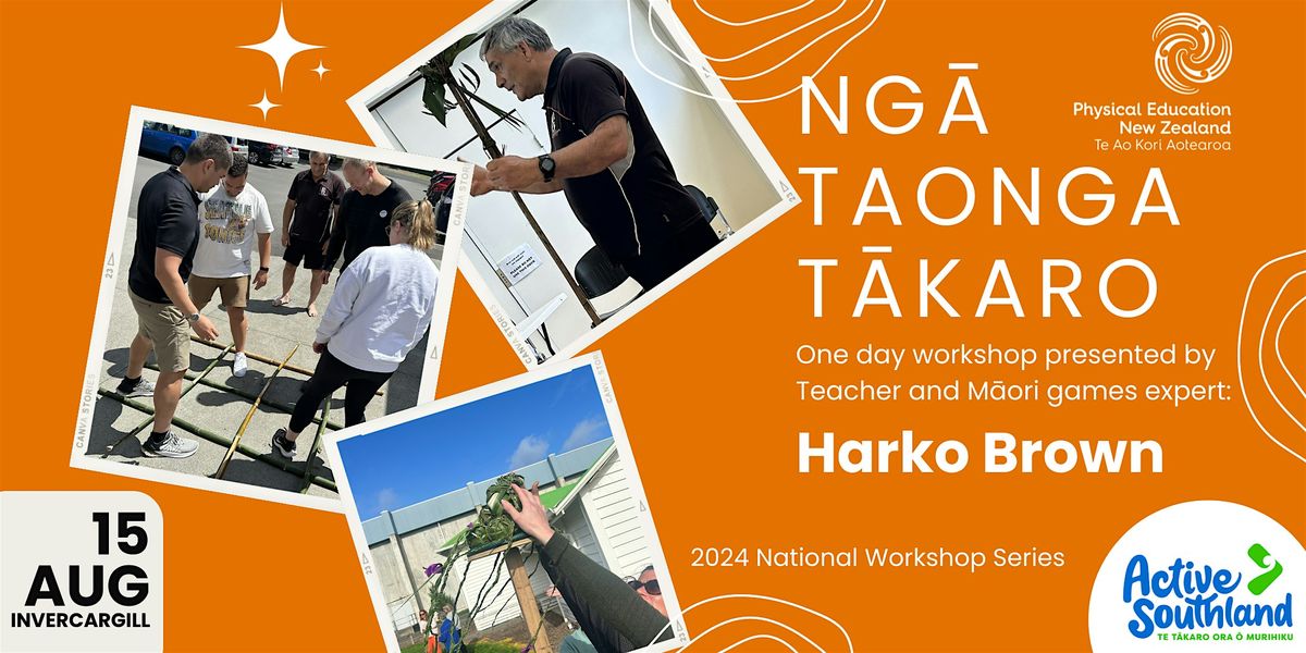 Ngā Taonga Tākaro - Workshop by Harko Brown - SOUTHLAND, Menzies ...